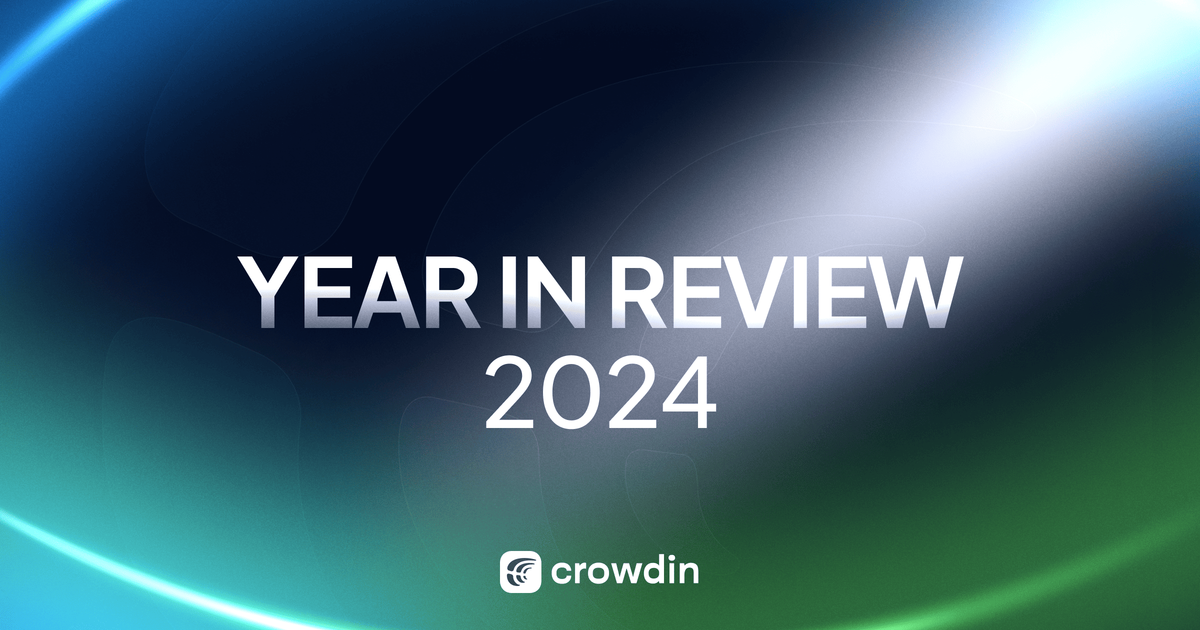 Year in Review: Crowdin 2024 | Crowdin Blog