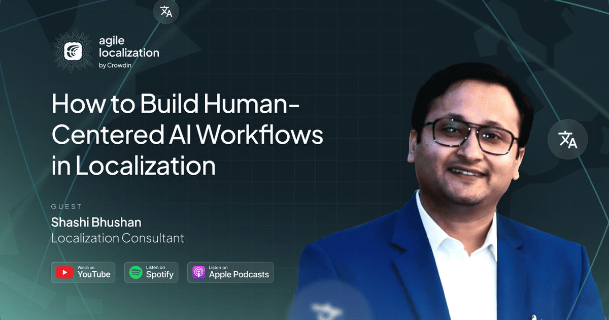 Human-Centered AI Workflows in Localization with Shashi Bhushan ...